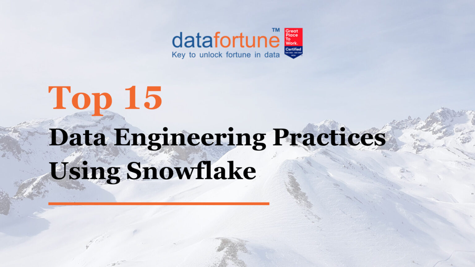 Top 15 Best Data Engineering Practices When Using Snowflake - Datafortune